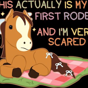 "This actually is my first rodeo and I'm very scared" Sticker for Sale ...