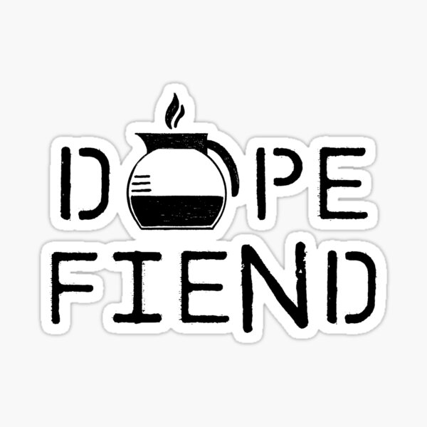 "Dope Fiend BLK" Sticker for Sale by GoodPotGoodLife | Redbubble