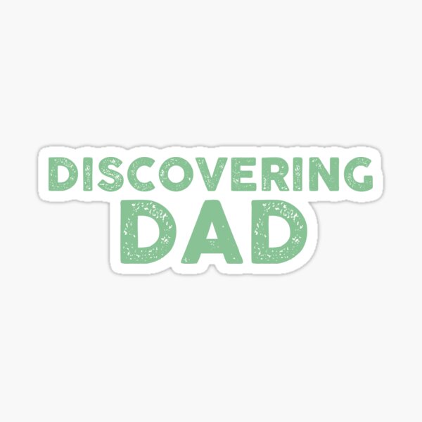 "Discovering Dad" Sticker for Sale by GZMShows | Redbubble
