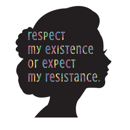 "respect my existence or expect my resistance" Poster by ssam | Redbubble