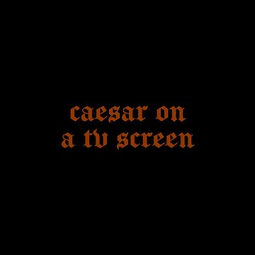 "caesar on a tv screen - the last dinner party" Sticker for Sale by ...