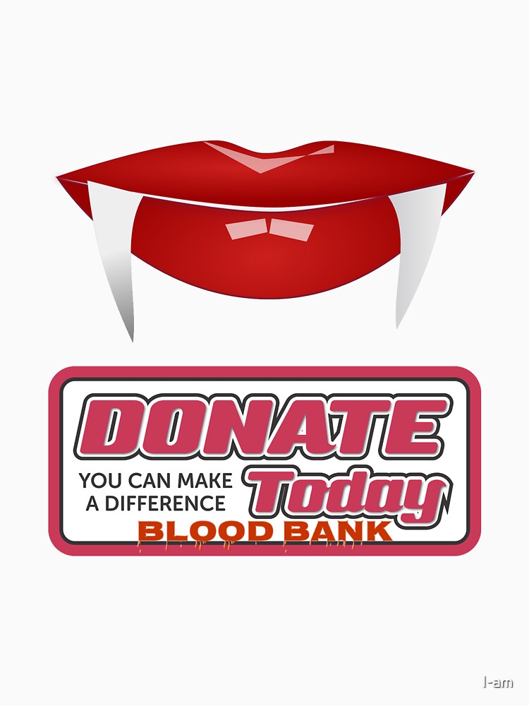 "Vampire blood bank" T-shirt for Sale by I-am | Redbubble | vampire t ...