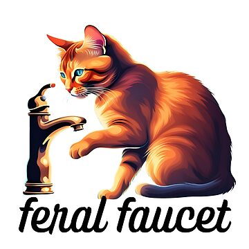 "Feral Faucet" Sticker for Sale by annmariek2018 | Redbubble