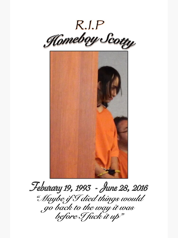 "RIP HOMEBOY SCOTTY" Poster by museumprivilege | Redbubble