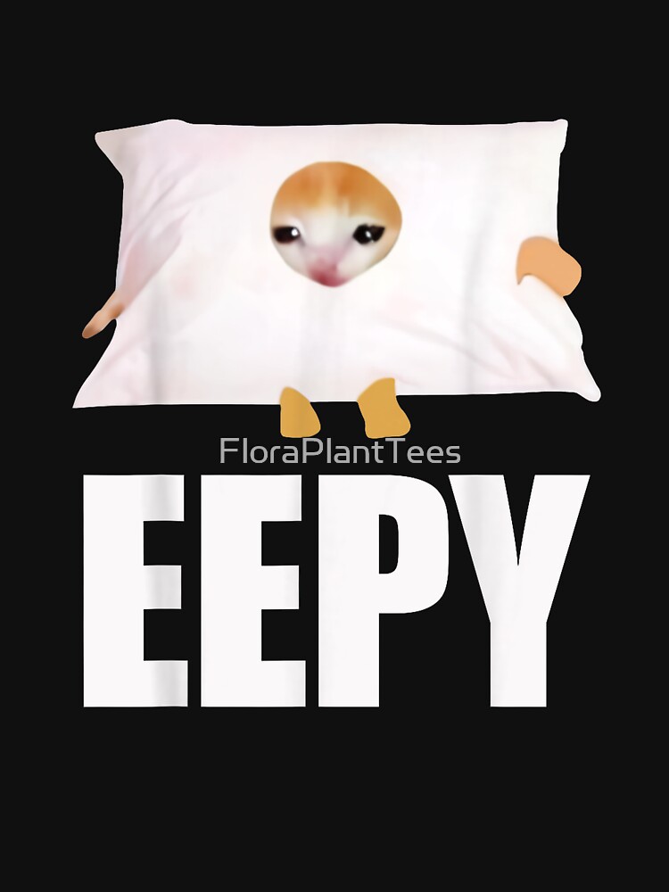 "Eepy Funny Cat Meme Eepy Cat Saying" Essential T-Shirt for Sale by ...
