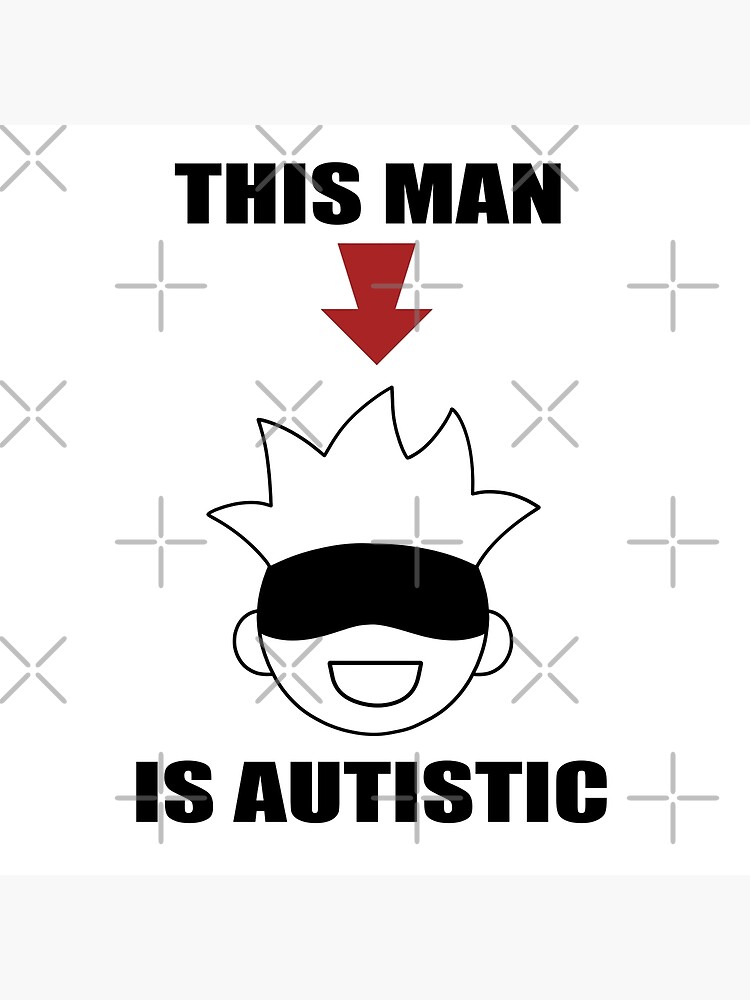 "gojo satoru this man is autistic " Poster for Sale by carminelove ...