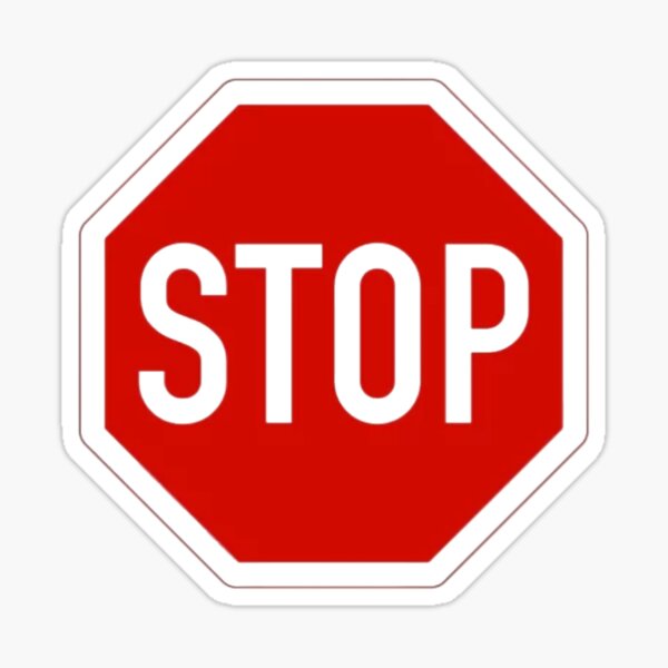 "STOP Sign" Sticker for Sale by RENAGADE4LYF | Redbubble