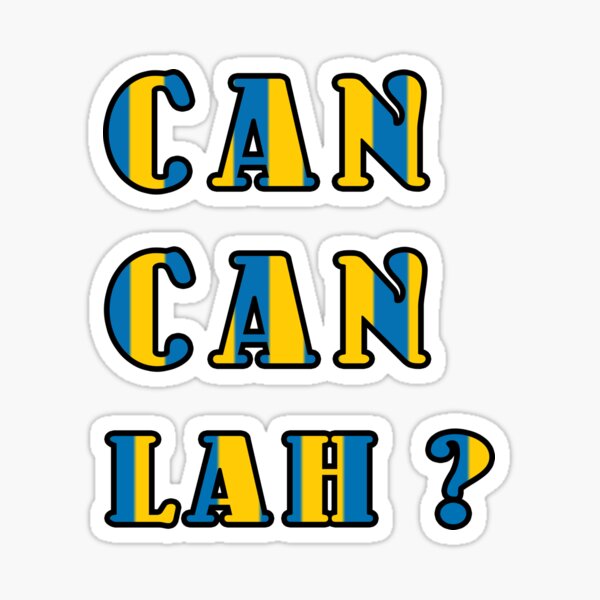 "Can can Lah ? dual tone singlish " Sticker for Sale by UniqueDesignHub ...