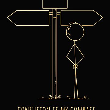 "Confusion Is My Compass " Sticker for Sale by Shalinistudio | Redbubble