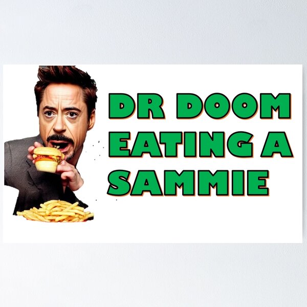 "RDJ DR DOOM EATING A SAMMIE" Poster for Sale by hubieredbubble | Redbubble