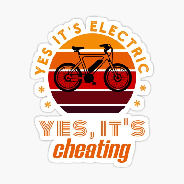 "Copy of Yes Its Electric Yes Its Cheating" Sticker for Sale by ...