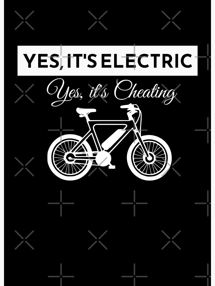 "Yes Its Electric Yes Its Cheating" Art Board Print for Sale by ...