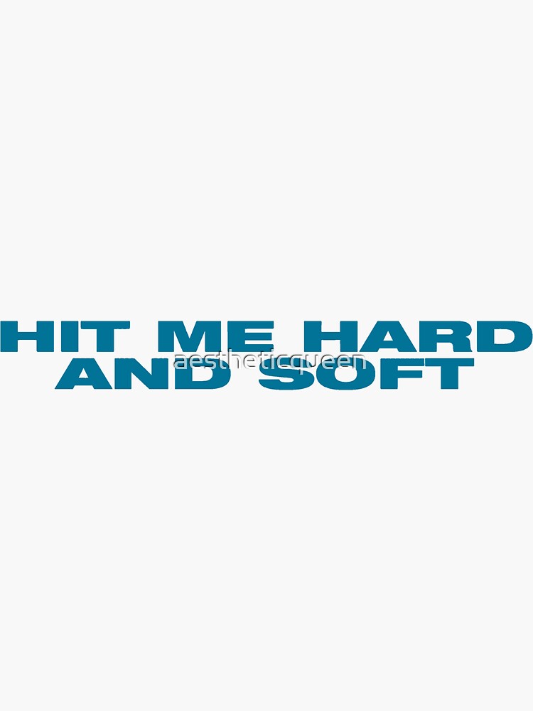 "Hit Me Hard And Soft Bold Blue Text Typography" Sticker for Sale by ...