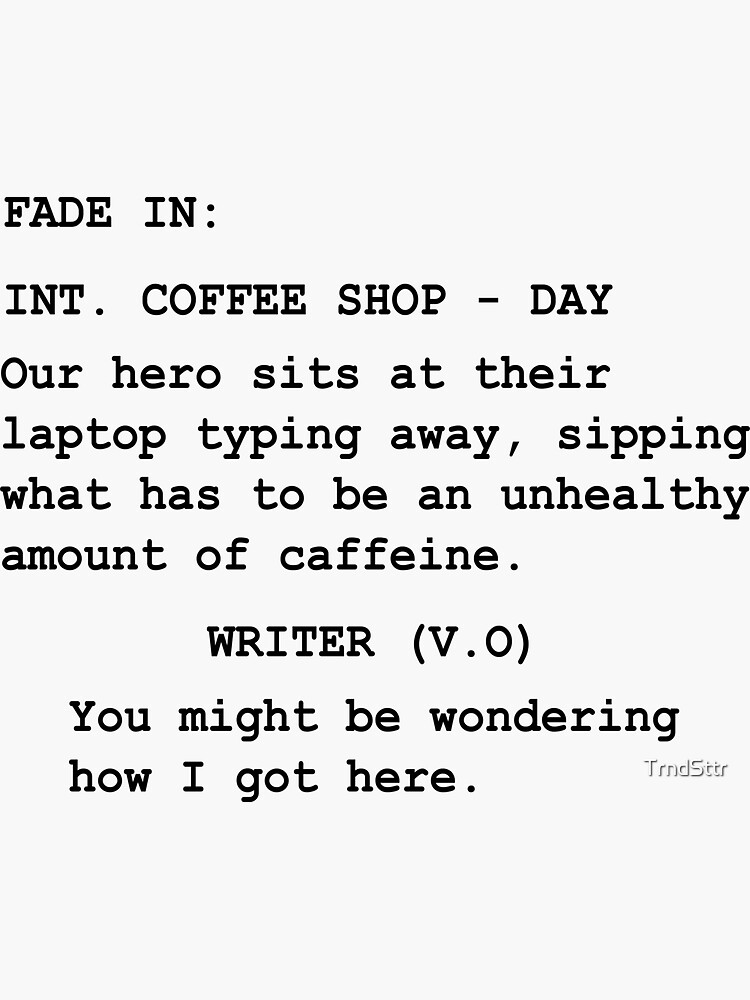 "Funny Screenwriter Coffee Shop Scene" Sticker by TrndSttr | Redbubble