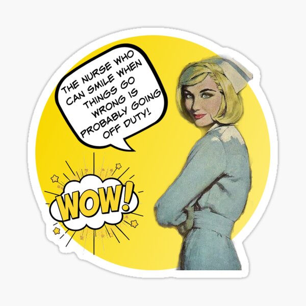 "Probably Going Off Duty! Nurse Humor" Sticker for Sale by SSustainable ...