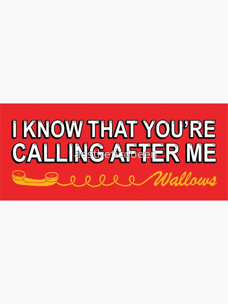 "Wallows I Know That You're Calling After Me Red Bumper Sticker ...