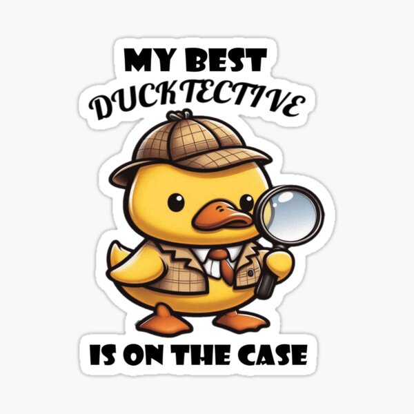 "Yellow Duck Detective My Best Ducktective is on the Case" Sticker for ...