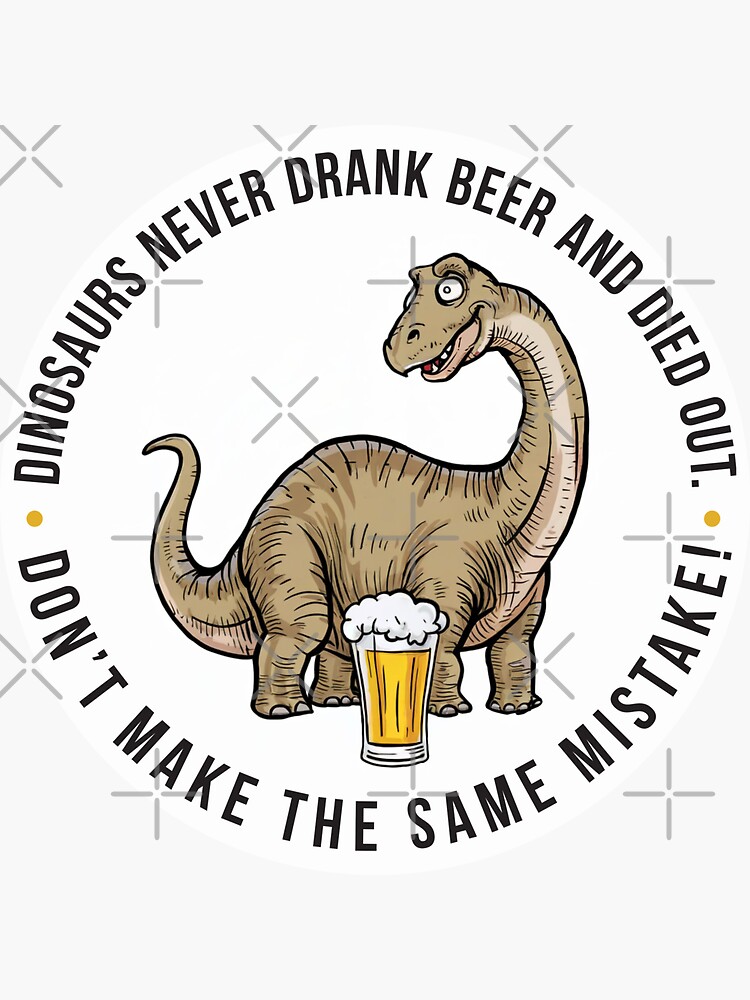 "Dinosaurs died out" Sticker for Sale by tee-blah-blah | Redbubble