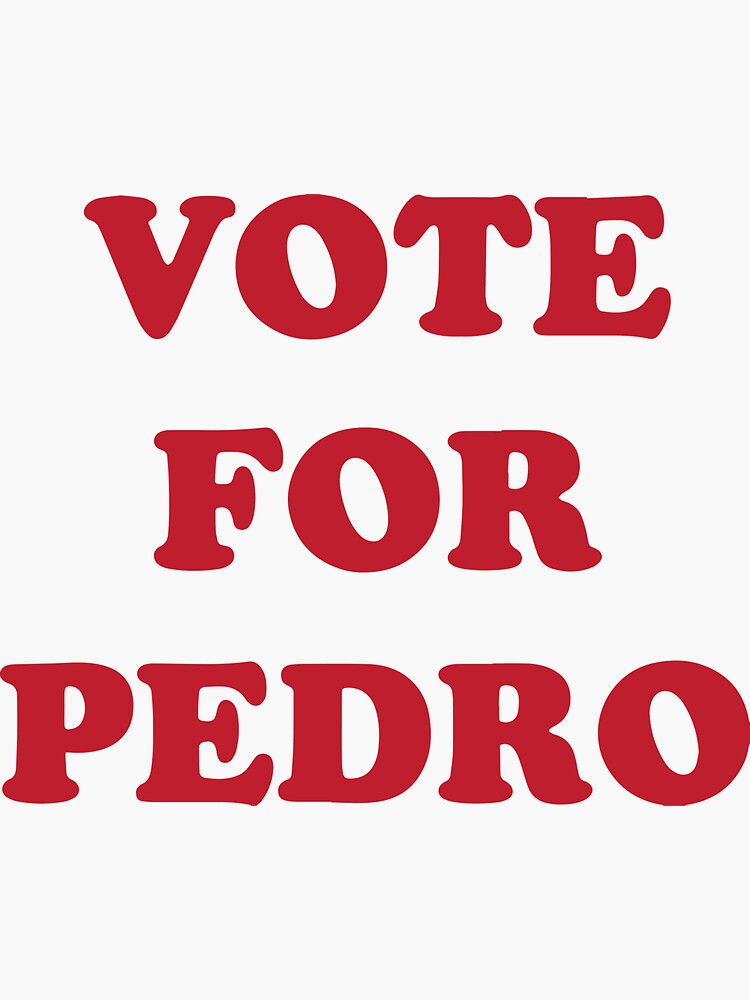 "Vote For Pedro" Sticker for Sale by Julia Govoni | Redbubble