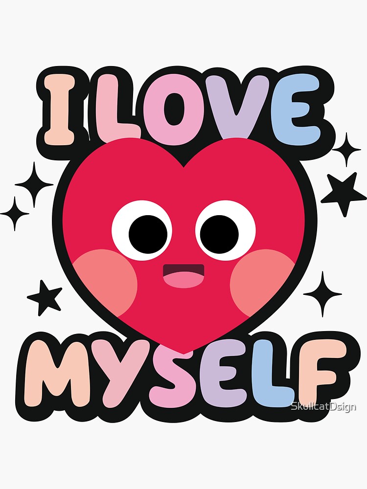 "Love Myself" Sticker for Sale by SkullcatDsign | Redbubble