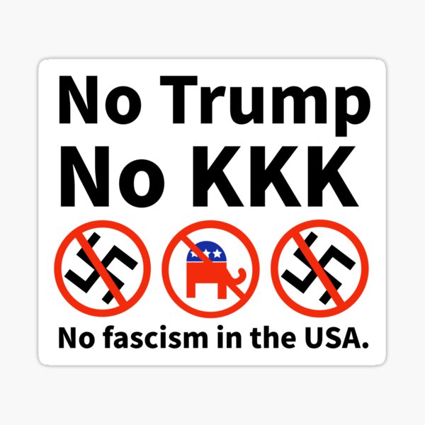 "No Trump no KKK no fascism in the USA" Sticker for Sale by RACHELDF ...