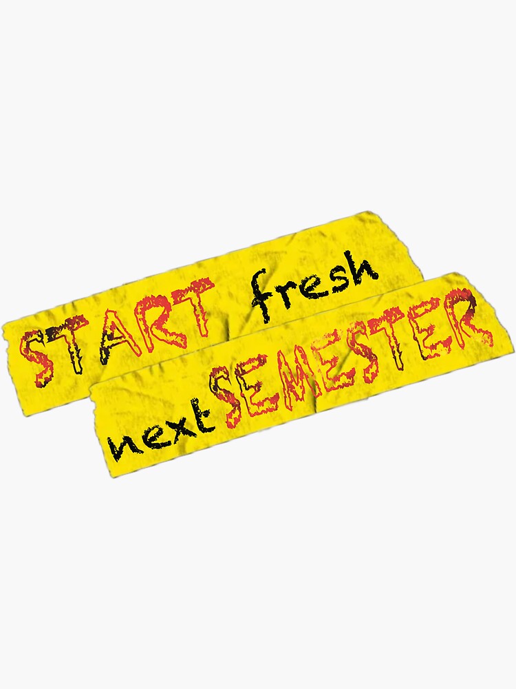 "Next Semester" Sticker for Sale by KBlueDesigns | Redbubble