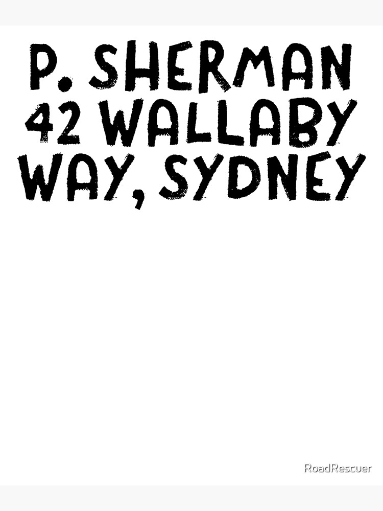 "P. Sherman 42 Wallaby Way Sydney | TV Movie Meme" Art Print for Sale ...