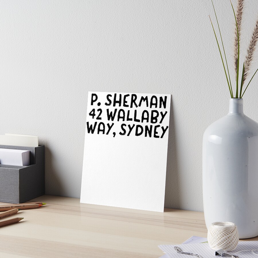 "P. Sherman 42 Wallaby Way Sydney | TV Movie Meme" Art Board Print by ...