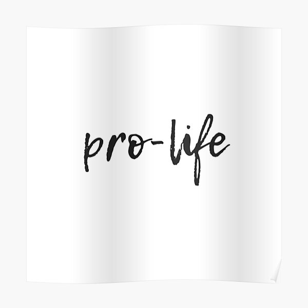 "pro life logo" Poster by aridorsey | Redbubble