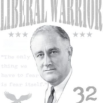 "Franklin Delano Roosevelt "FDR" | Liberal Warrior | The only thing we ...