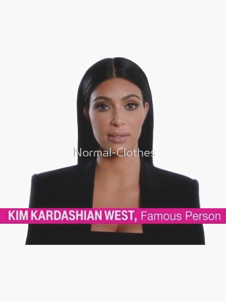 "Kim Kardashian West, Famous Person" Sticker for Sale by Normal-Clothes ...