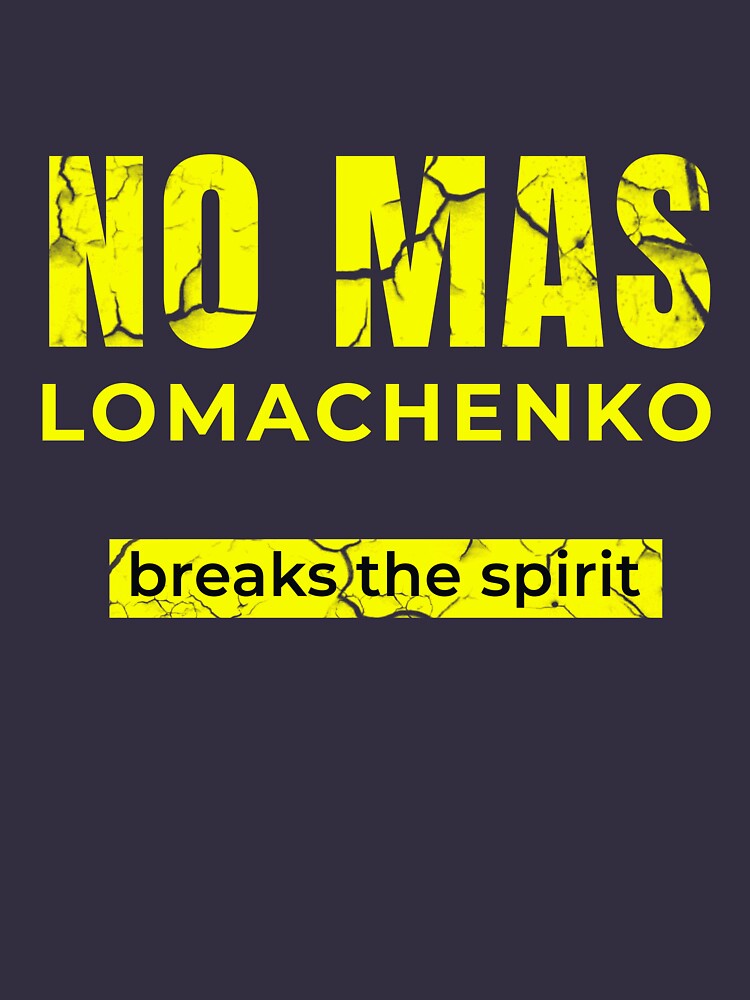 "No Mas - for Ukrainian Boxer Vasyl Lomachenko Fan" T-shirt for Sale by ...