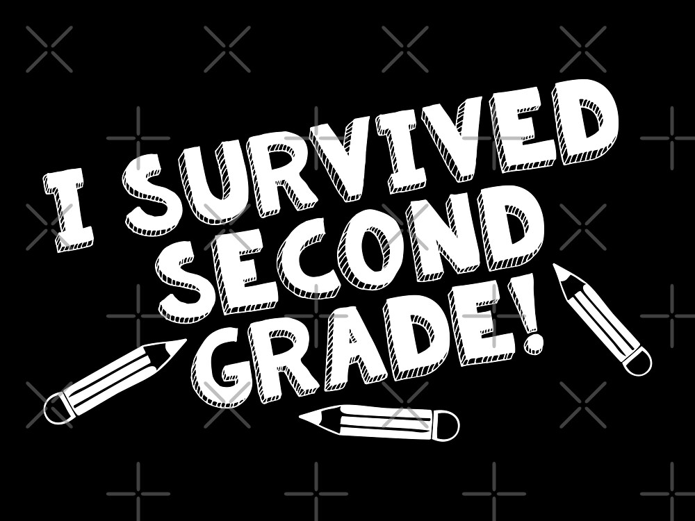 "I Survived Second Grade" by teesaurus | Redbubble