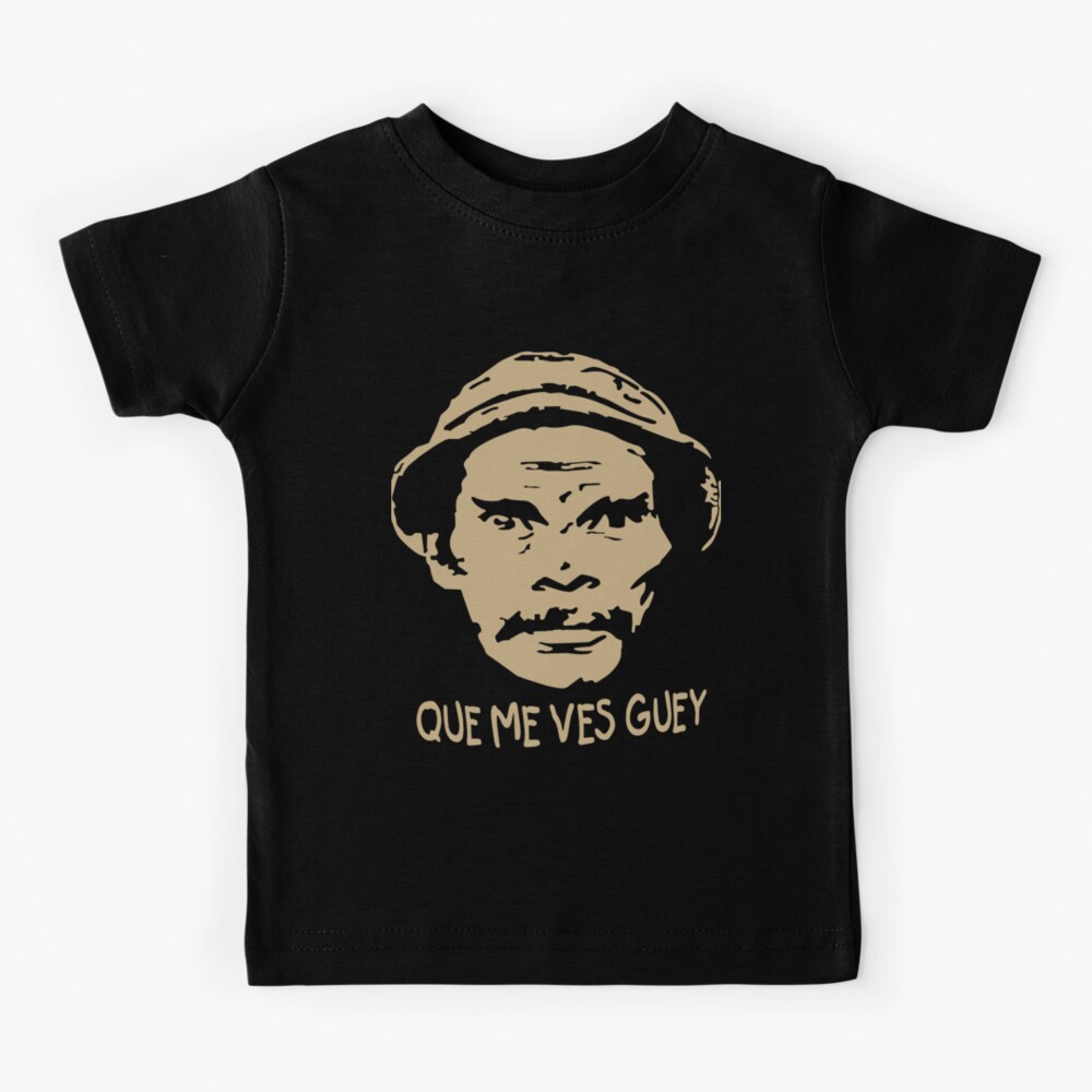 "Don Ramon Que Me Ves Guey Shirt El Chavo Del Ocho Chapulin Colorado T ...