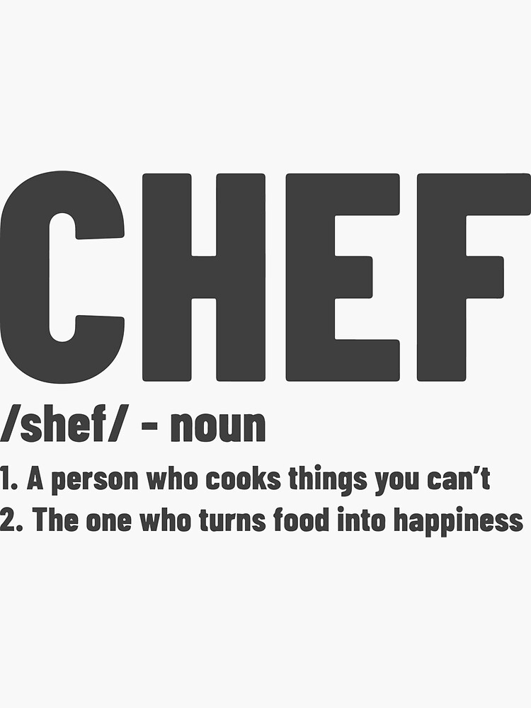 "Chef Shef Noun Chef Explained Chef Definition Cook Baker" Sticker for ...