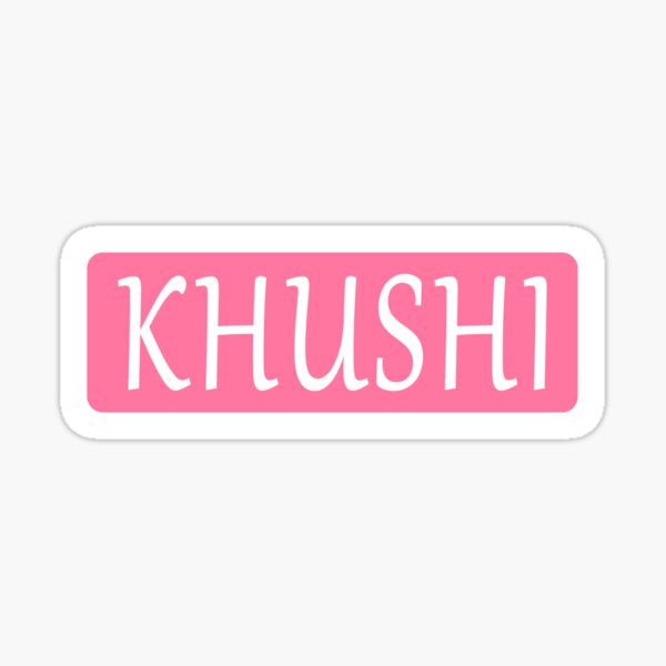 "Khushi Name" Sticker for Sale by jeallan | Redbubble