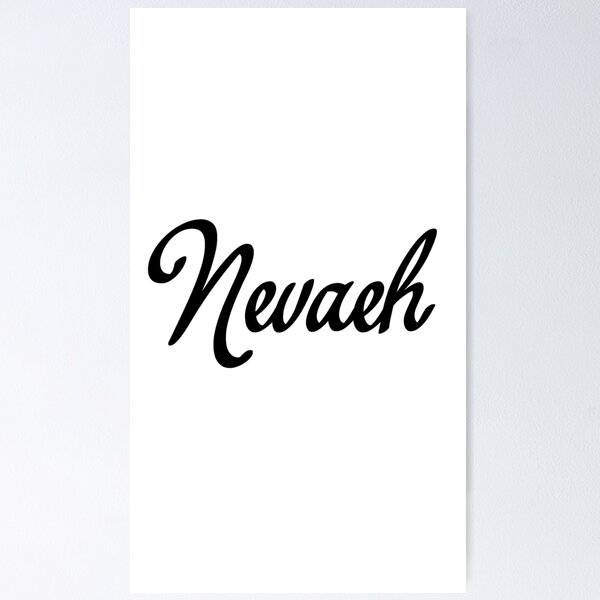 "Nevaeh" Poster for Sale by Shalomjoy | Redbubble