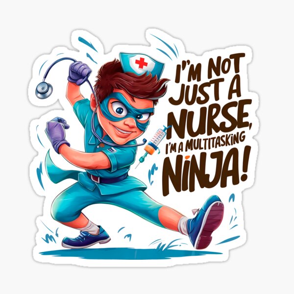 "I´M Not Just a Nurse. I´M a Multitasking Ninja! - Male Nurse" Sticker ...