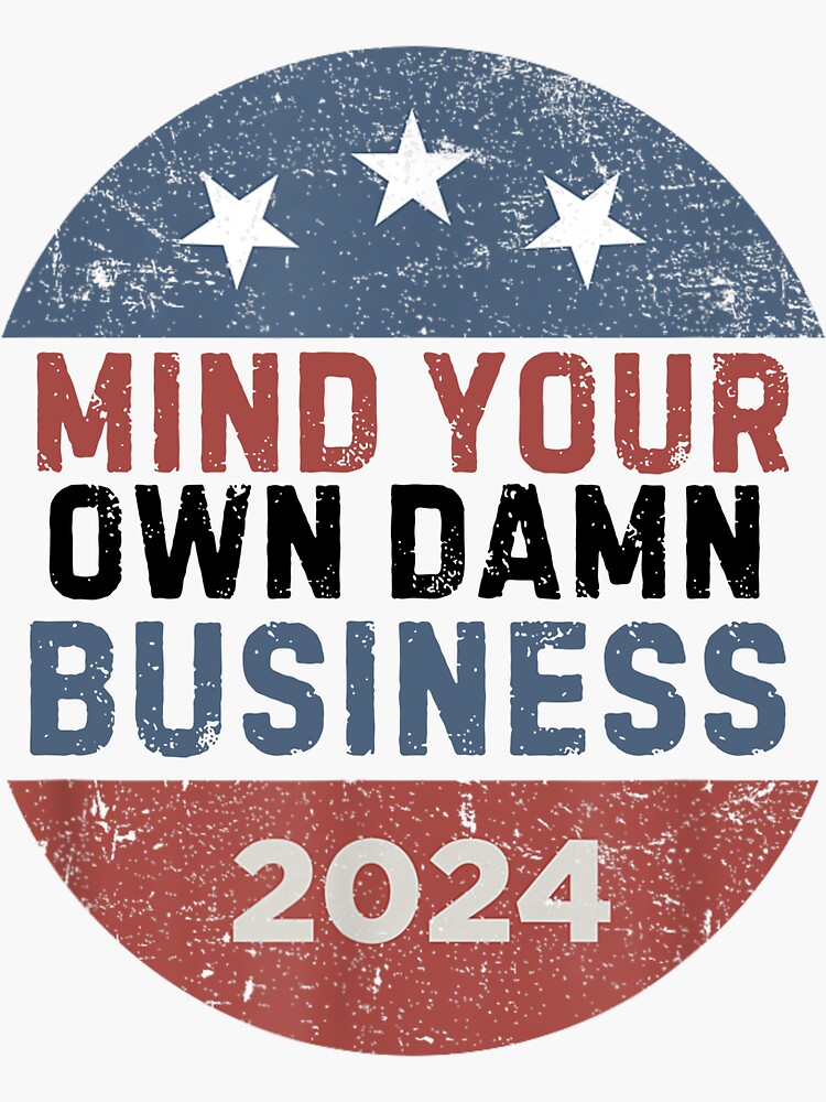 "Mind Your Own Damn Business tim walz kamala harris 2024" Sticker for Sale by ArtfulWolves ...