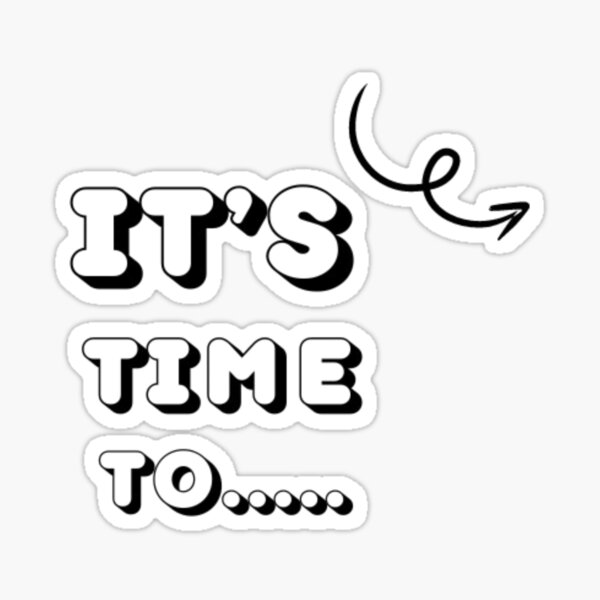 "IT'S TIME TO" Sticker by RED BOY | Redbubble