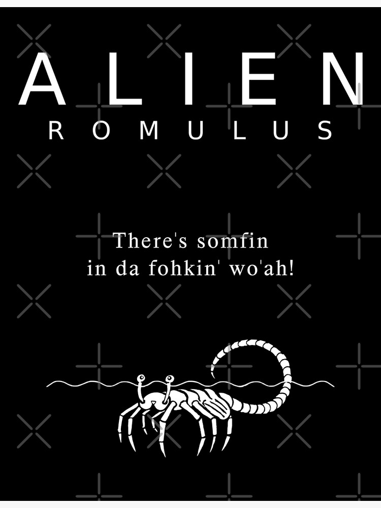 "Alien: Romulus Funny Print" Poster for Sale by MayYourDayBGood | Redbubble