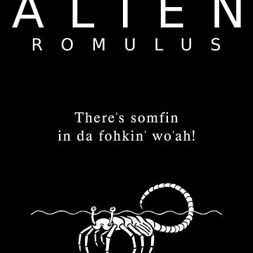 "Alien: Romulus Funny Print" Poster for Sale by MayYourDayBGood | Redbubble