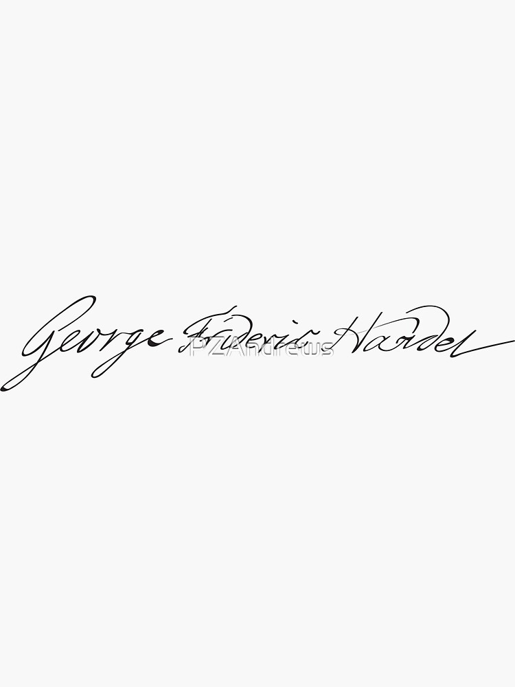 "George Friderich Handel Signature" Sticker for Sale by PZAndrews ...