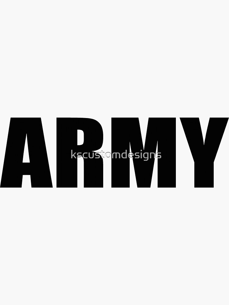 "Army " Sticker for Sale by kscustomdesigns | Redbubble