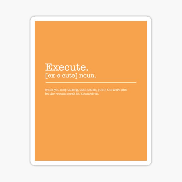 "Motivational Art | Execute" Sticker for Sale by opengatesdesign ...