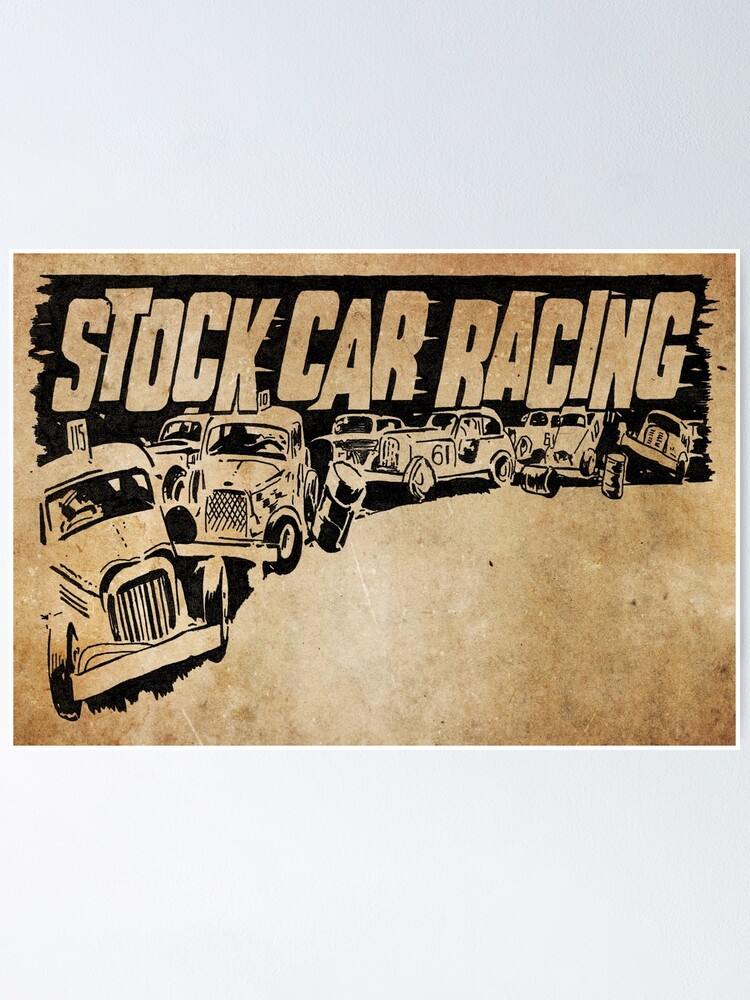 "Stock Car Racing" Poster by stoopidstu | Redbubble