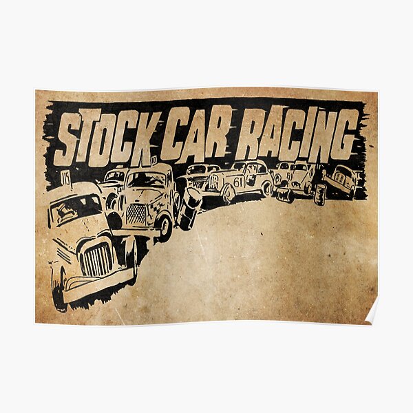 "Stock Car Racing" Poster by stoopidstu | Redbubble