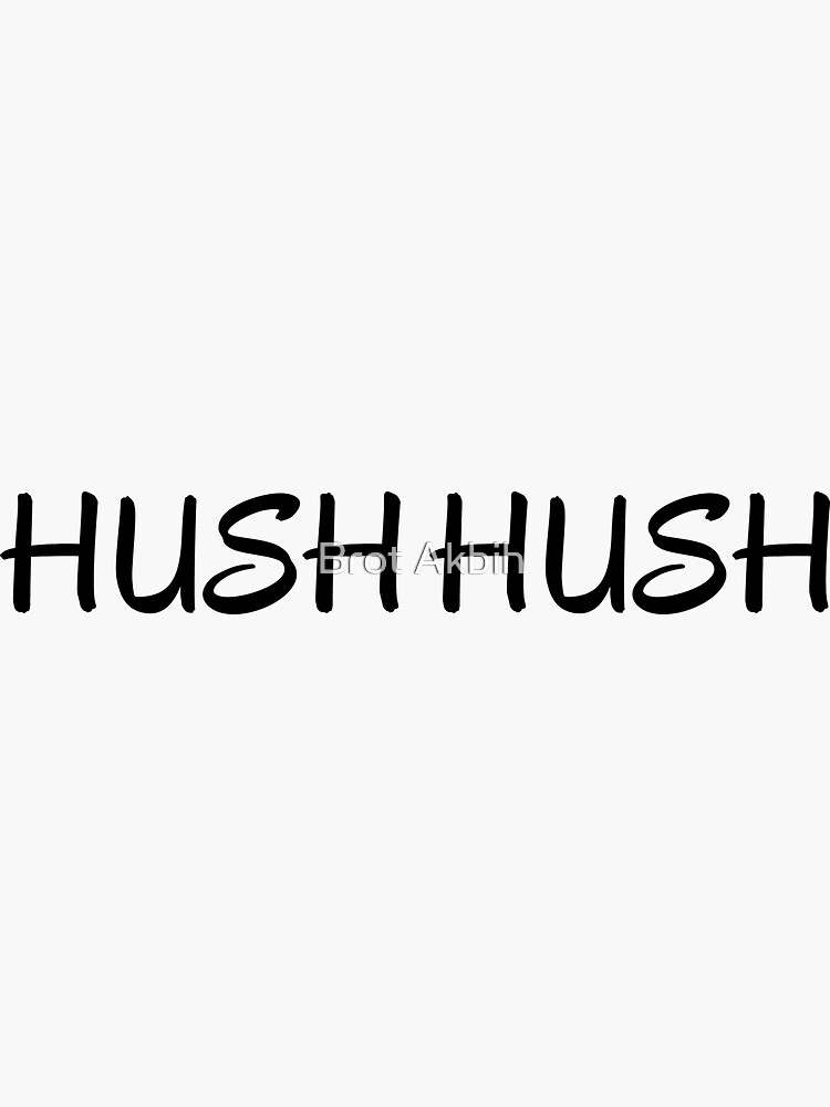 "Hush Hush" Sticker for Sale by DeLaFont | Redbubble