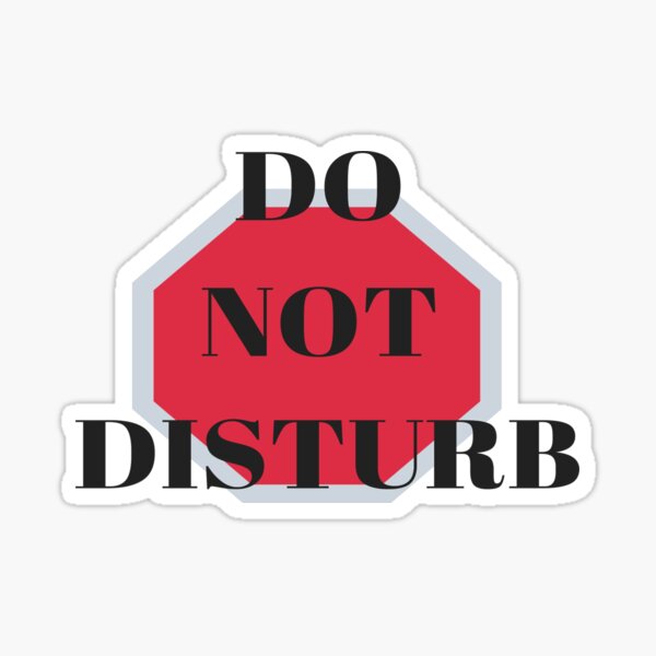 "Do not disturb " Sticker by Souperjumble | Redbubble