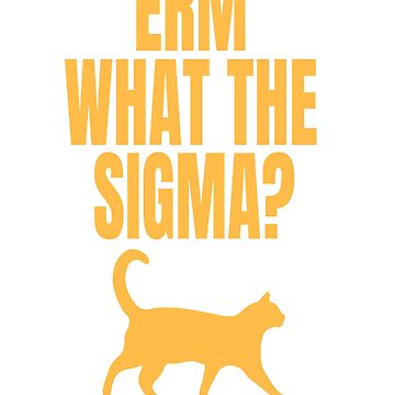 "Erm, What the Sigma? Cat meme" Sticker for Sale by StreetFooD | Redbubble